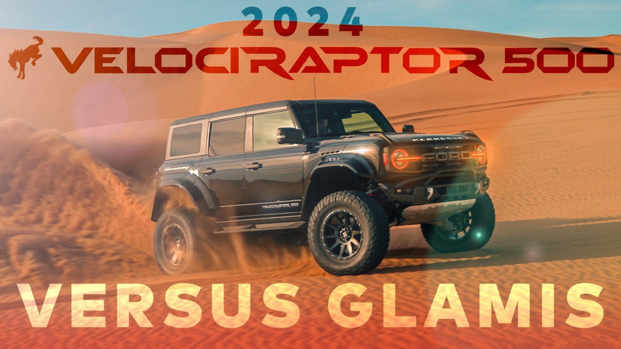 UNSTOPPABLE: VelociRaptor 500 vs. Imperial Sand Dunes | Ford Bronco ...